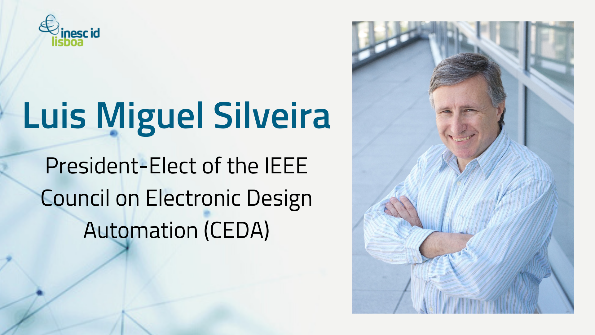 Luis Miguel Silveira chosen as President-Elect of the IEEE Council on ...