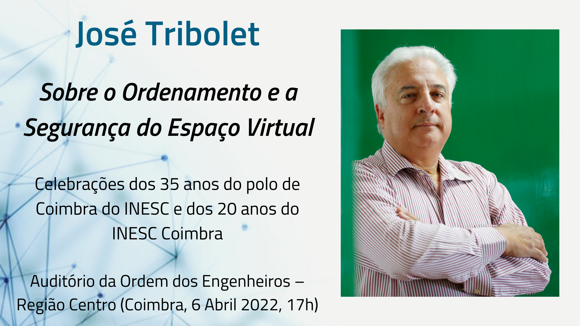 José Tribolet delivers talk “Sobre o Ordenamento e a Segurança do ...