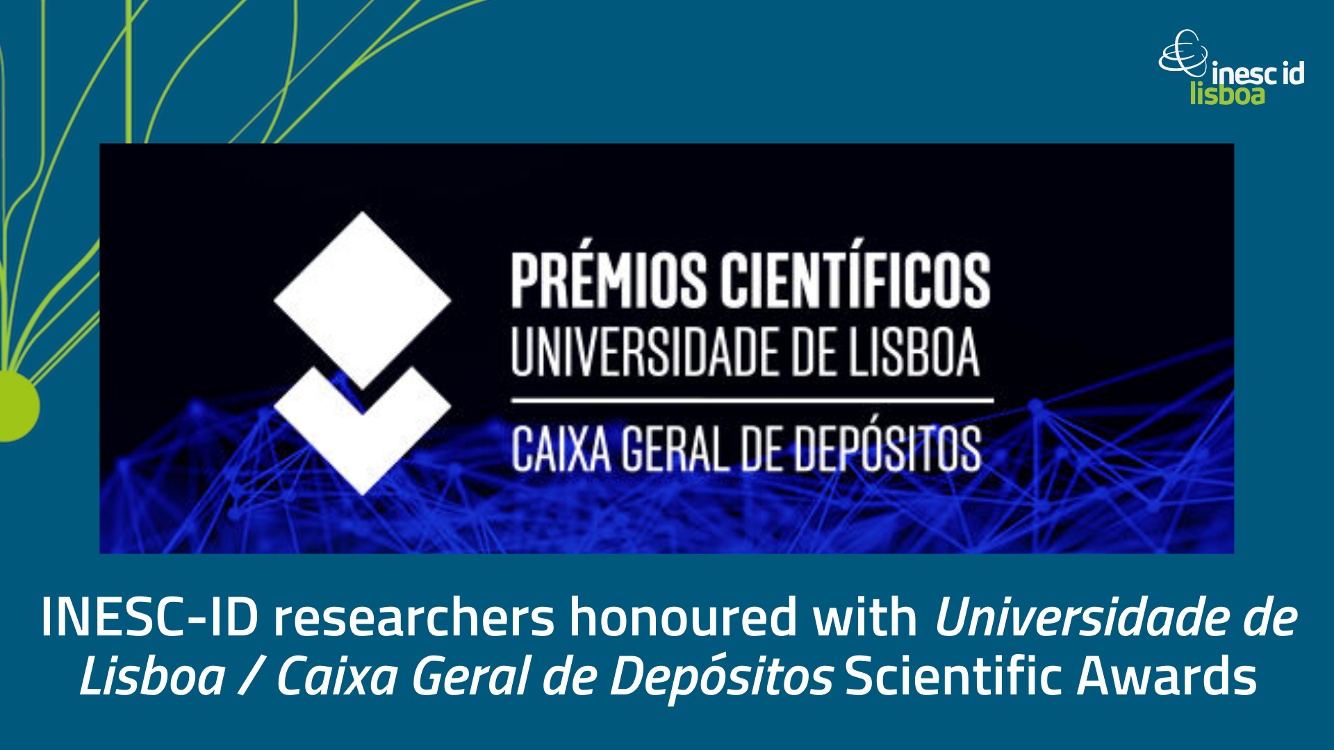 INESC-ID researchers honoured with Universidade de Lisboa / Caixa Geral de Depósitos Scientific ...
