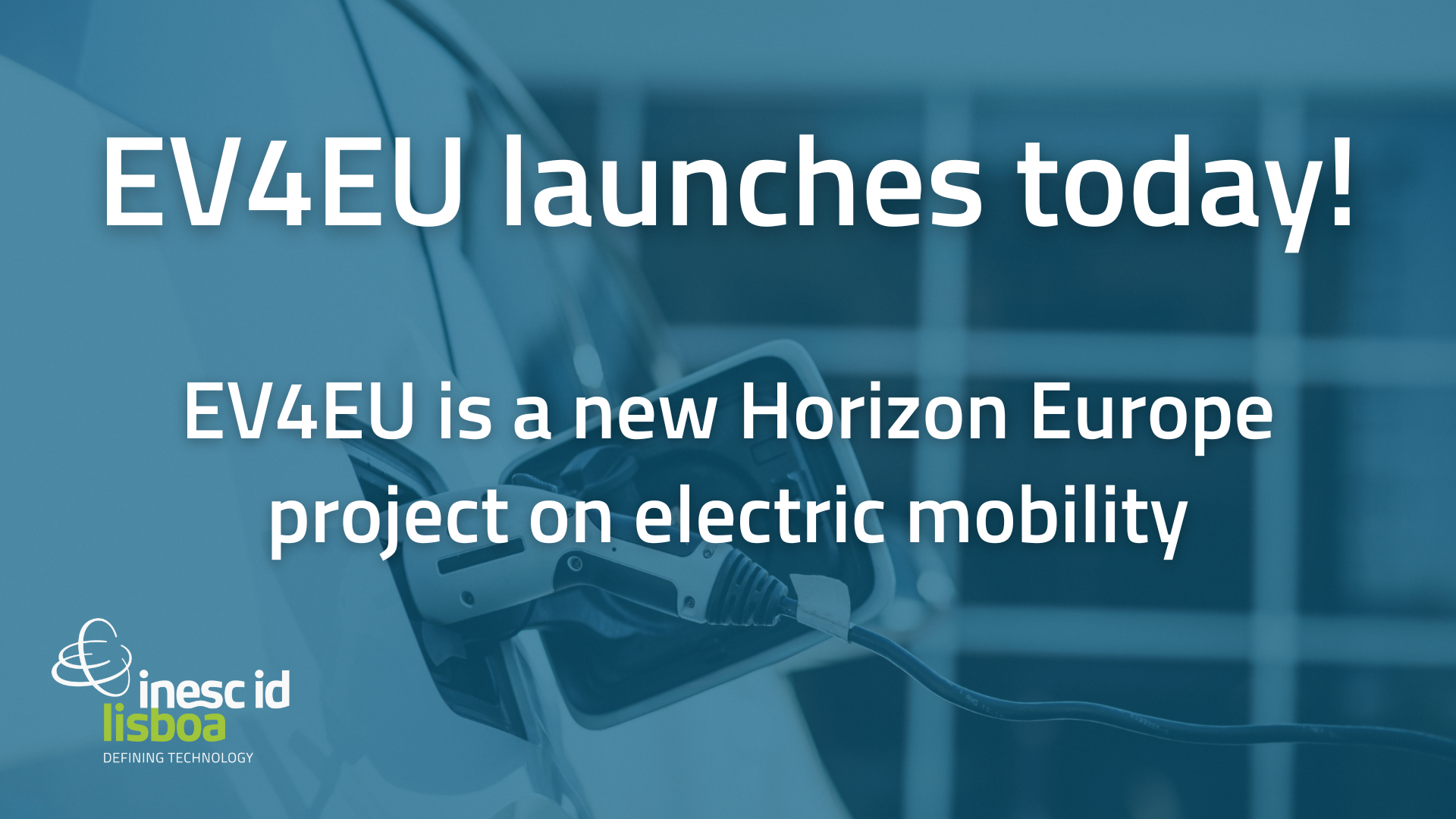 EV4EU launches today! - INESC-ID