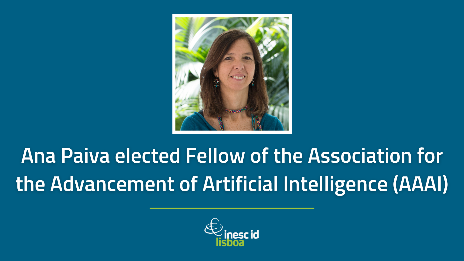 Ana Paiva elected Fellow of the Association for the Advancement of Artificial Intelligence (AAAI ...